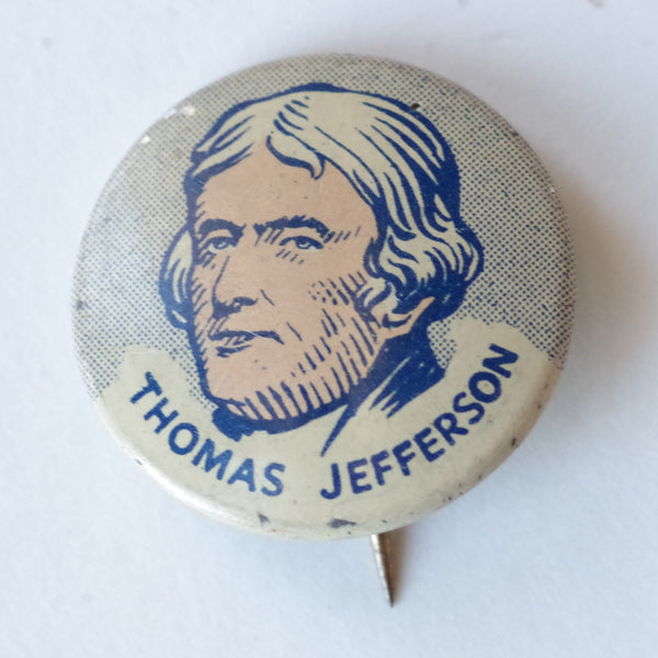 Circa 1940s/1950s Thomas Jefferson Pinback Button – Put This On